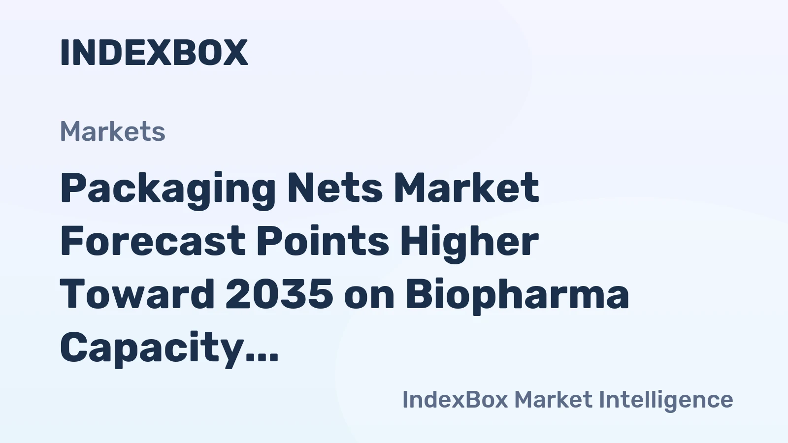 Packaging Nets Market Forecast Points Higher Toward 2035 on Biopharma Capacity Expansion