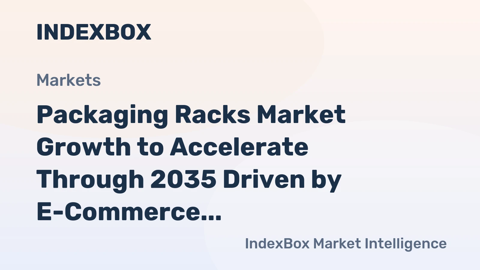 Packaging Racks Market Growth to Accelerate Through 2035 Driven by E-Commerce and Warehouse Automation