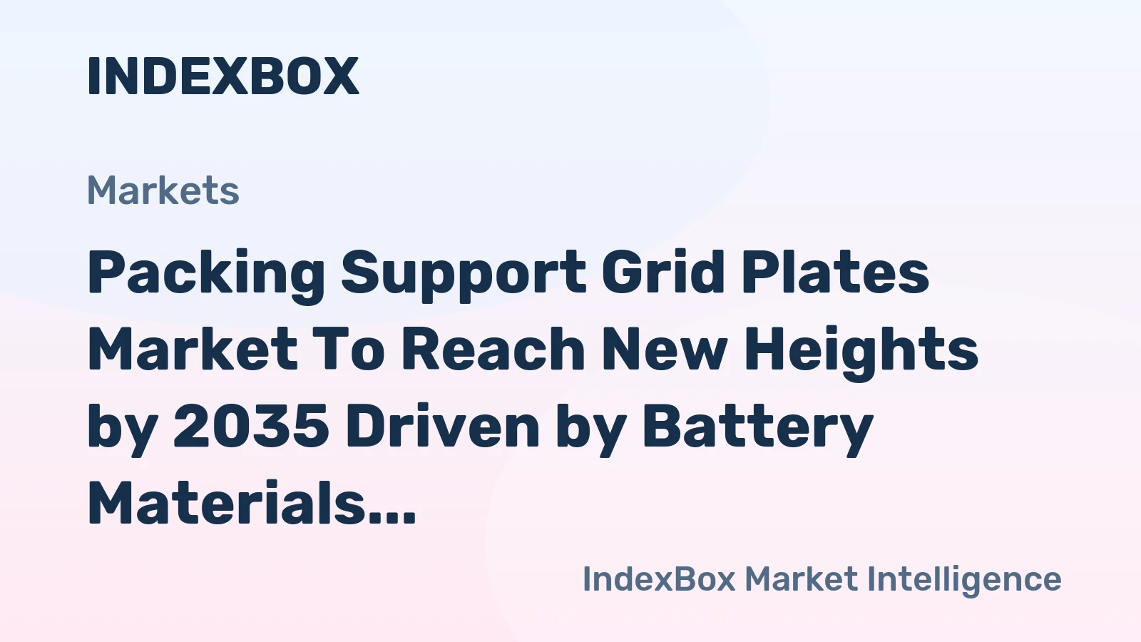 Packing Support Grid Plates Market to Reach New Heights by 2035 Driven by Battery Materials Processing Expansion