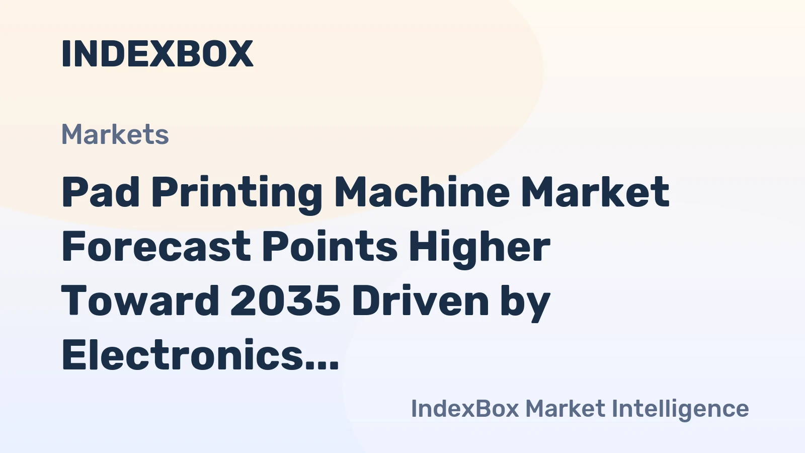 Pad Printing Machine Market Forecast Points Higher Toward 2035 Driven by Electronics Miniaturization and Medical Device Traceability