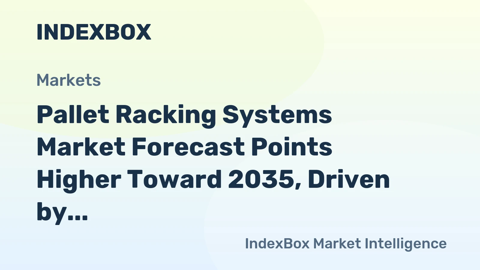 Pallet Racking Systems Market Forecast Points Higher Toward 2035, Driven by E-Commerce Expansion