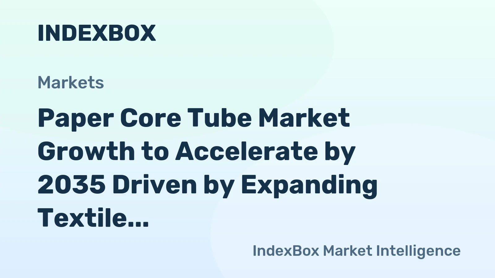 Paper Core Tube Market Growth to Accelerate by 2035 Driven by Expanding Textile and Packaging Industries