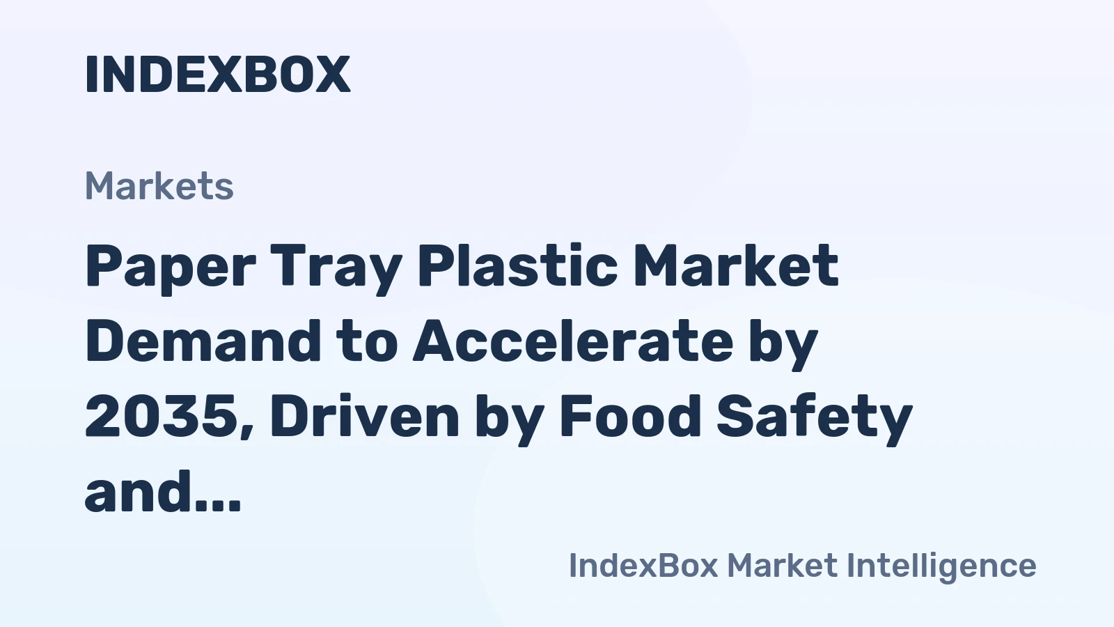 Paper Tray Plastic Market Demand to Accelerate by 2035, Driven by Food Safety and Logistics Modernization