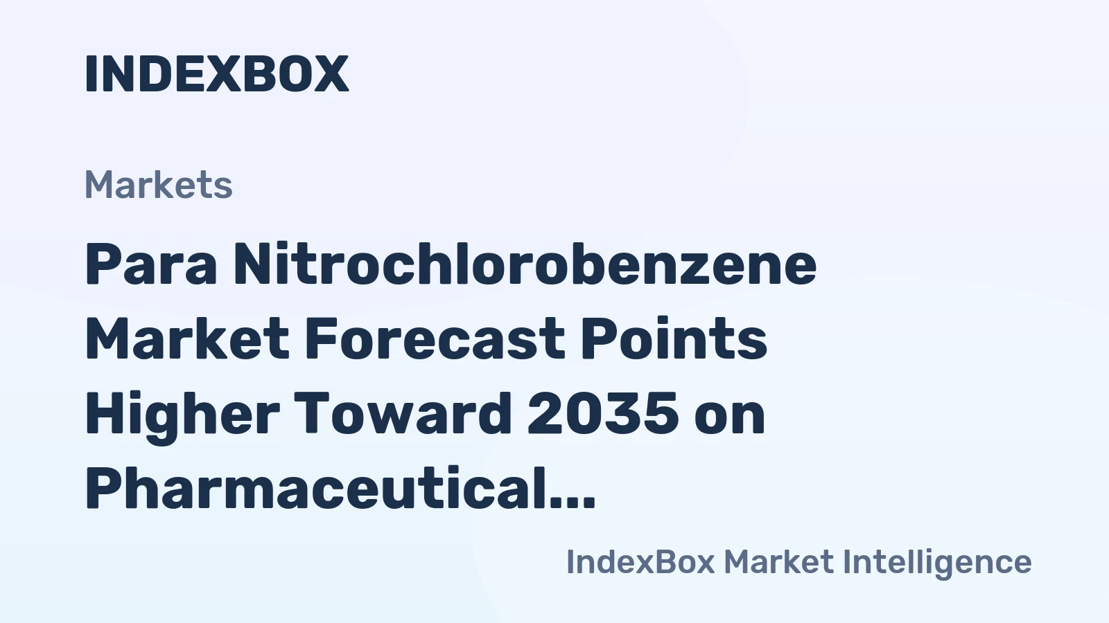 Para Nitrochlorobenzene Market Forecast Points Higher Toward 2035 on Pharmaceutical Demand