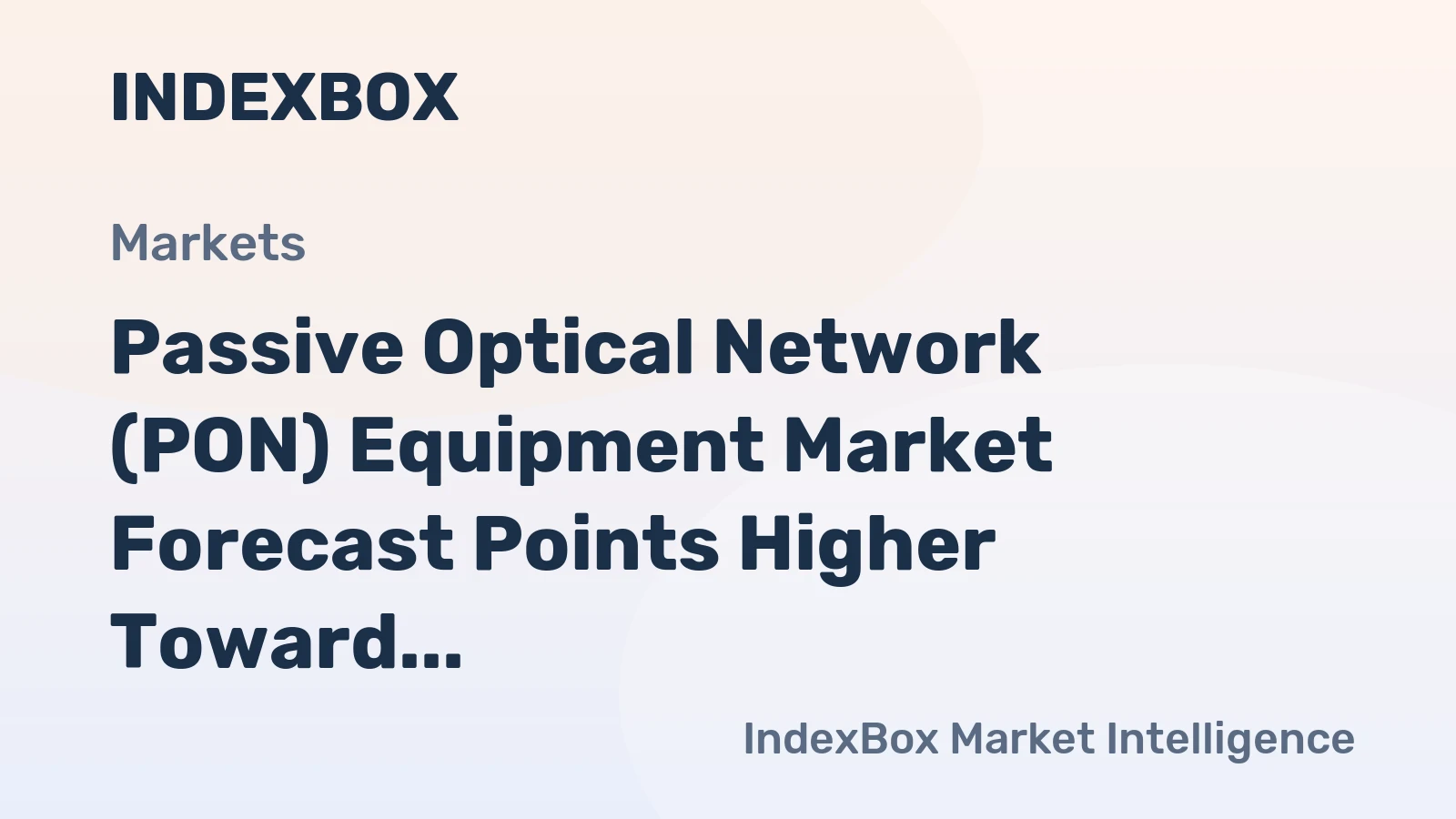 Passive Optical Network (PON) Equipment Market Forecast Points Higher Toward 2035 on Surging Fiber Demand