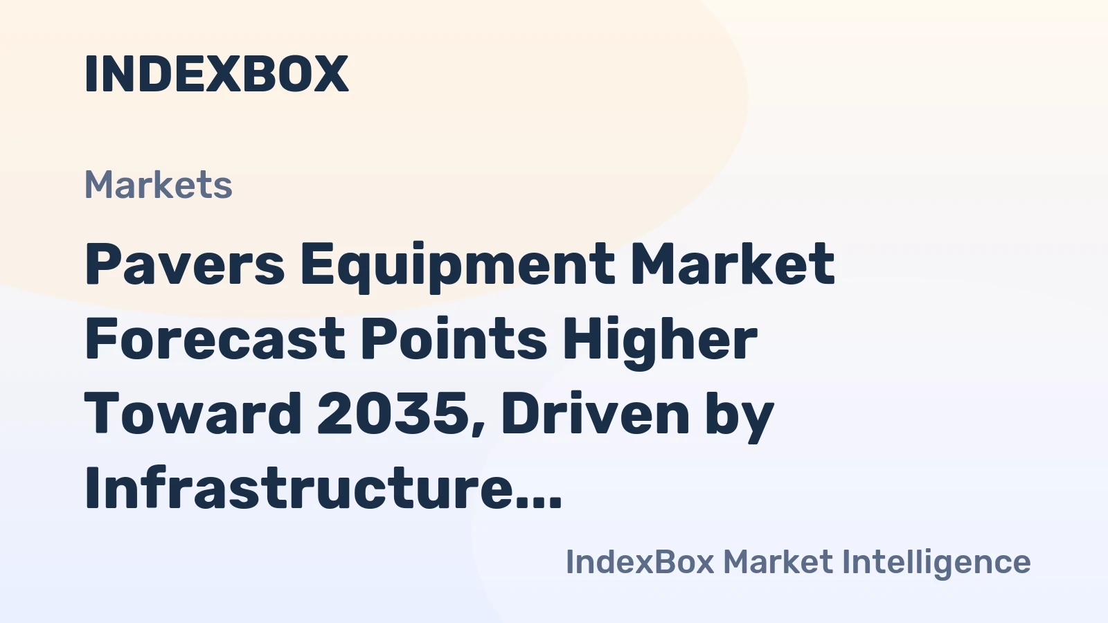 Pavers Equipment Market Forecast Points Higher Toward 2035, Driven by Infrastructure Modernization