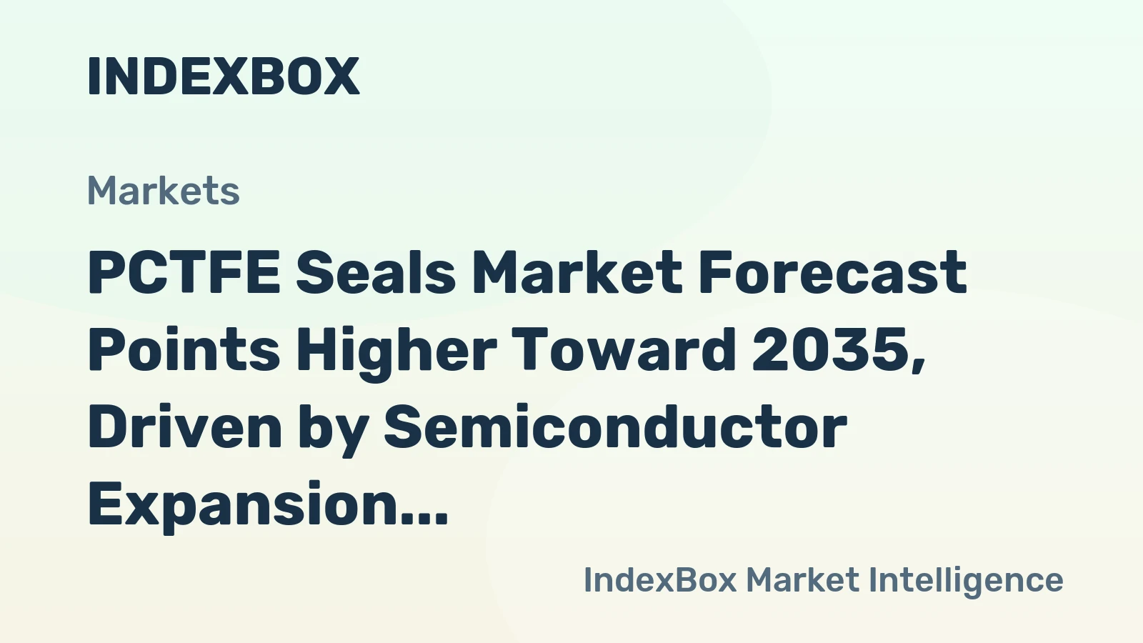 PCTFE Seals Market Forecast Points Higher Toward 2035, Driven by Semiconductor Expansion