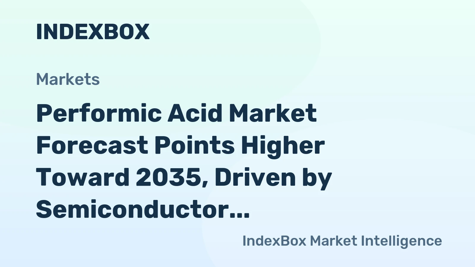 Performic Acid Market Forecast Points Higher Toward 2035, Driven by Semiconductor Cleaning Demand