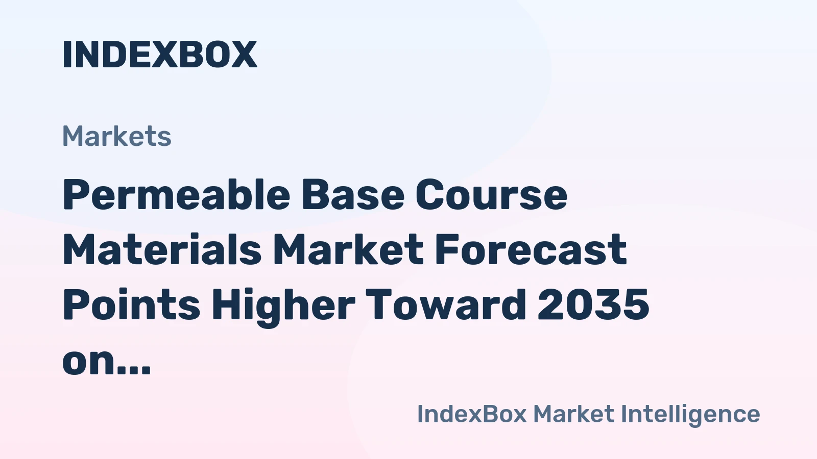 Permeable Base Course Materials Market Forecast Points Higher Toward 2035 on Stormwater Regulation Push
