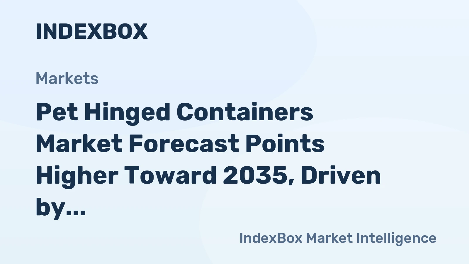 Pet Hinged Containers Market Forecast Points Higher Toward 2035, Driven by Food Delivery Expansion