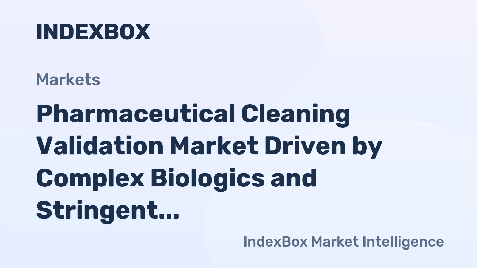 Pharmaceutical Cleaning Validation Market Driven by Complex Biologics and Stringent Global Mandates to 2035