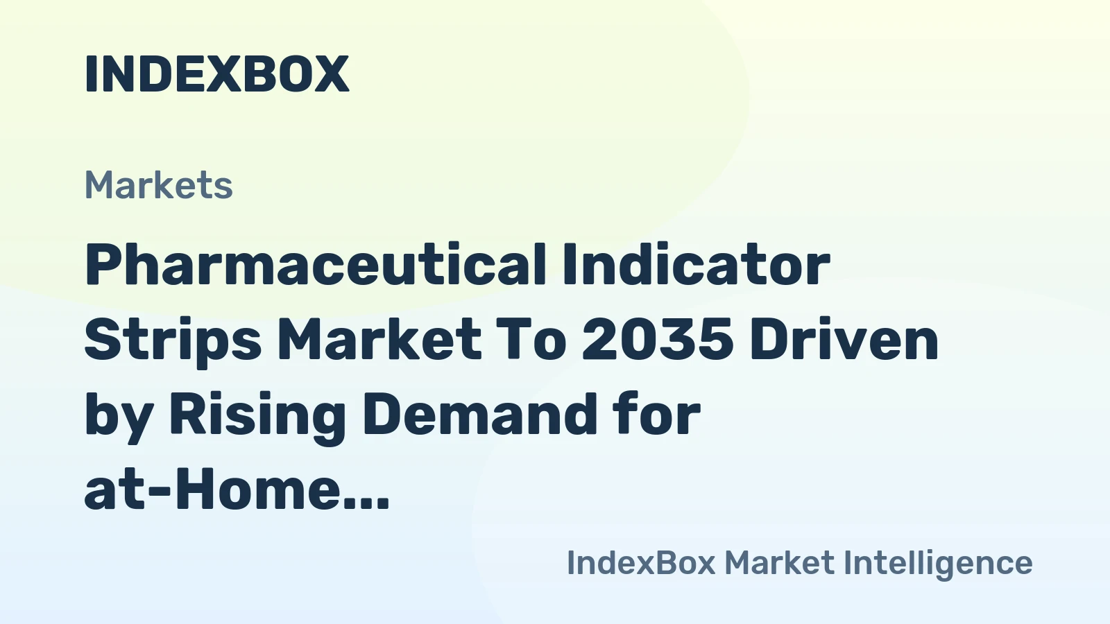 Pharmaceutical Indicator Strips Market to 2035 Driven by Rising Demand for at-Home Chronic Disease Monitoring