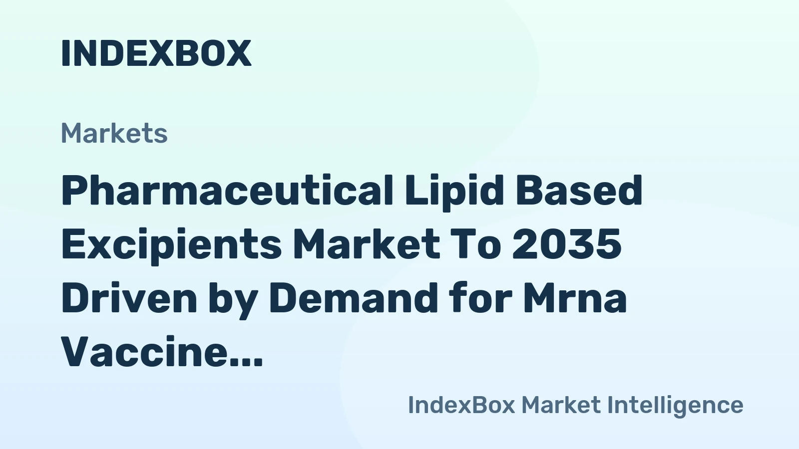 Pharmaceutical Lipid Based Excipients Market to 2035 Driven by Demand for Mrna Vaccine and Therapy Delivery Systems