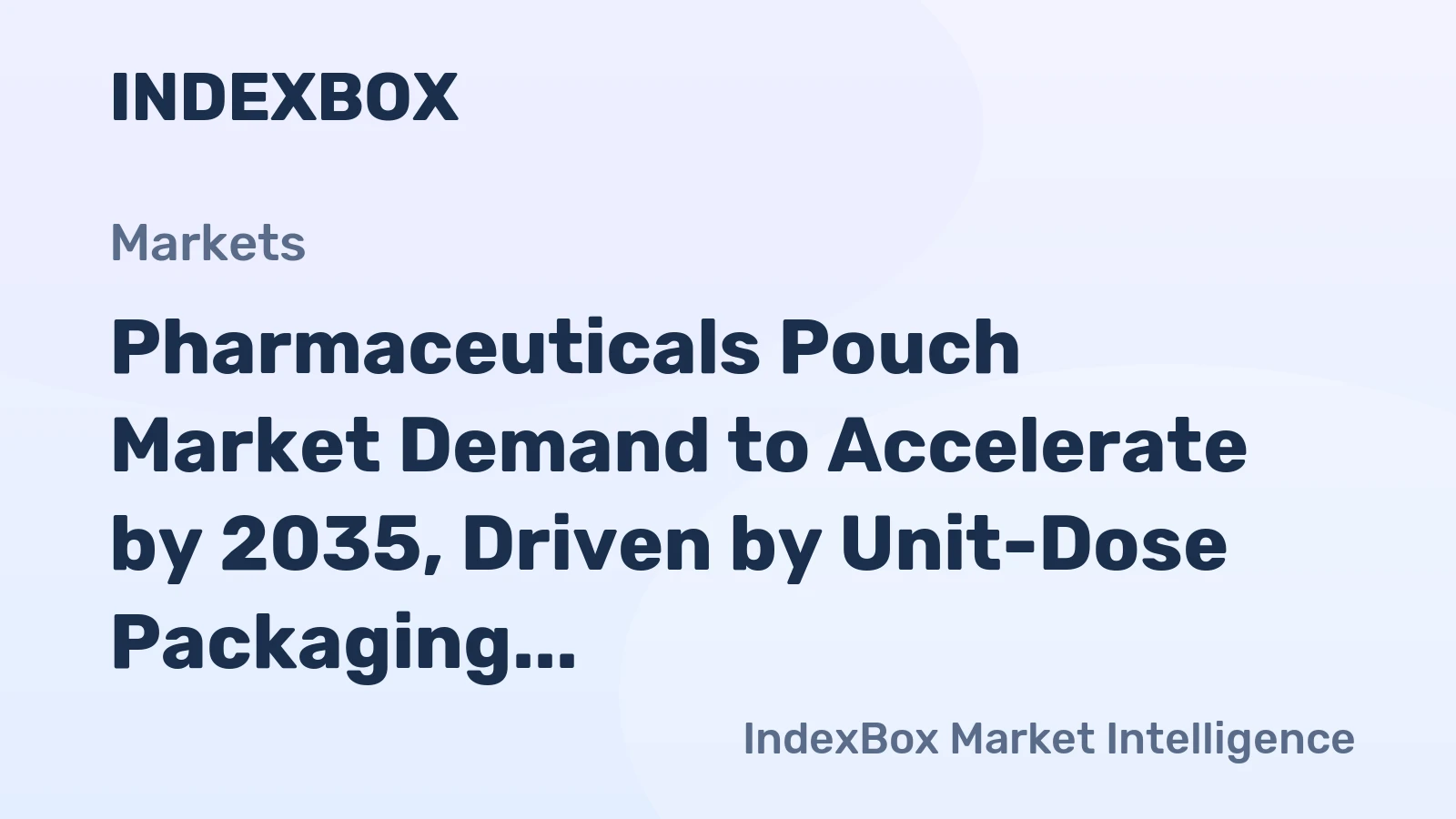 Pharmaceuticals Pouch Market Demand to Accelerate by 2035, Driven by Unit-Dose Packaging and E-Commerce