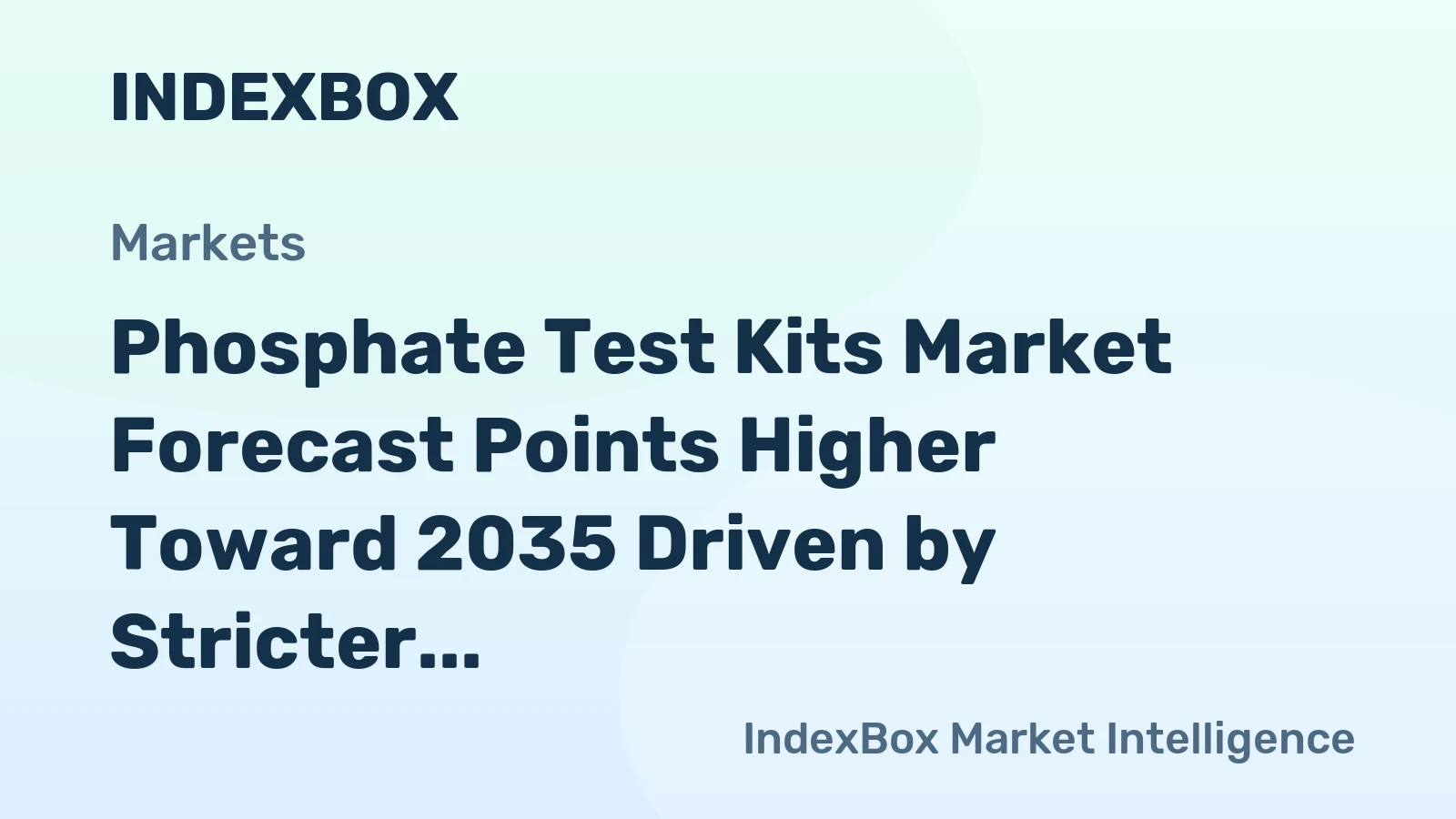 Phosphate Test Kits Market Forecast Points Higher Toward 2035 Driven by Stricter Water Quality Regulations