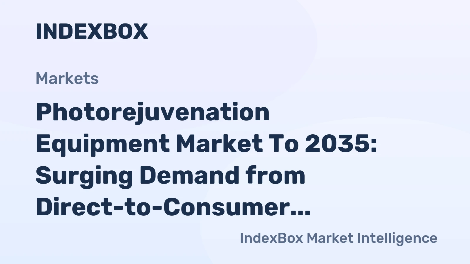 Photorejuvenation Equipment Market to 2035: Surging Demand from Direct-to-Consumer Home-Use Devices Drives Expansion