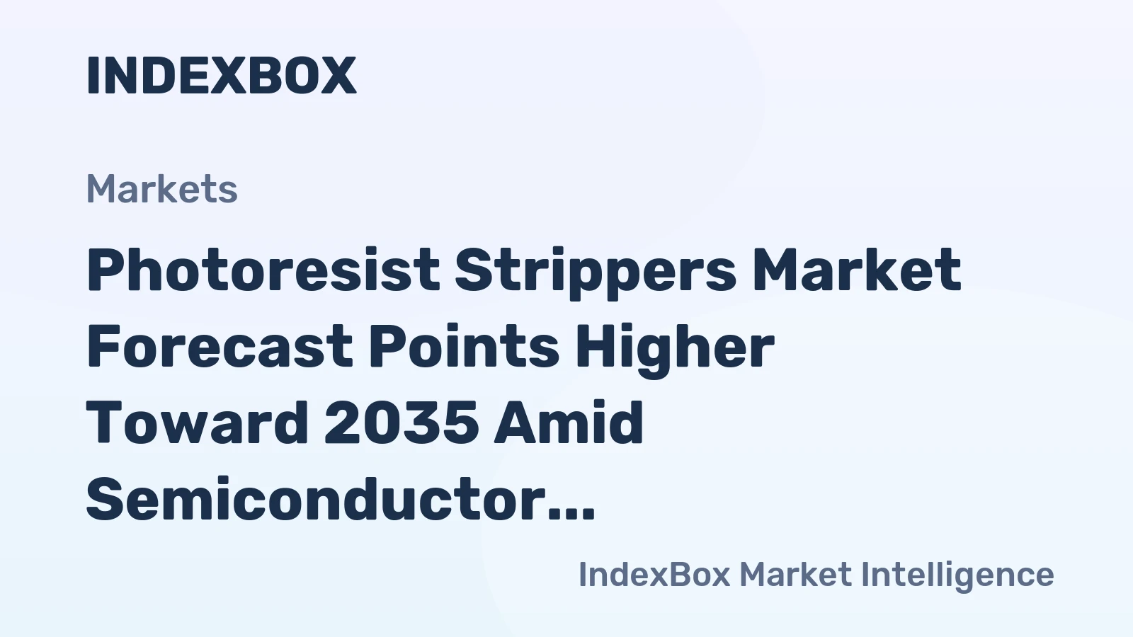 Photoresist Strippers Market Forecast Points Higher Toward 2035 Amid Semiconductor Fab Expansion and Automotive Electrification