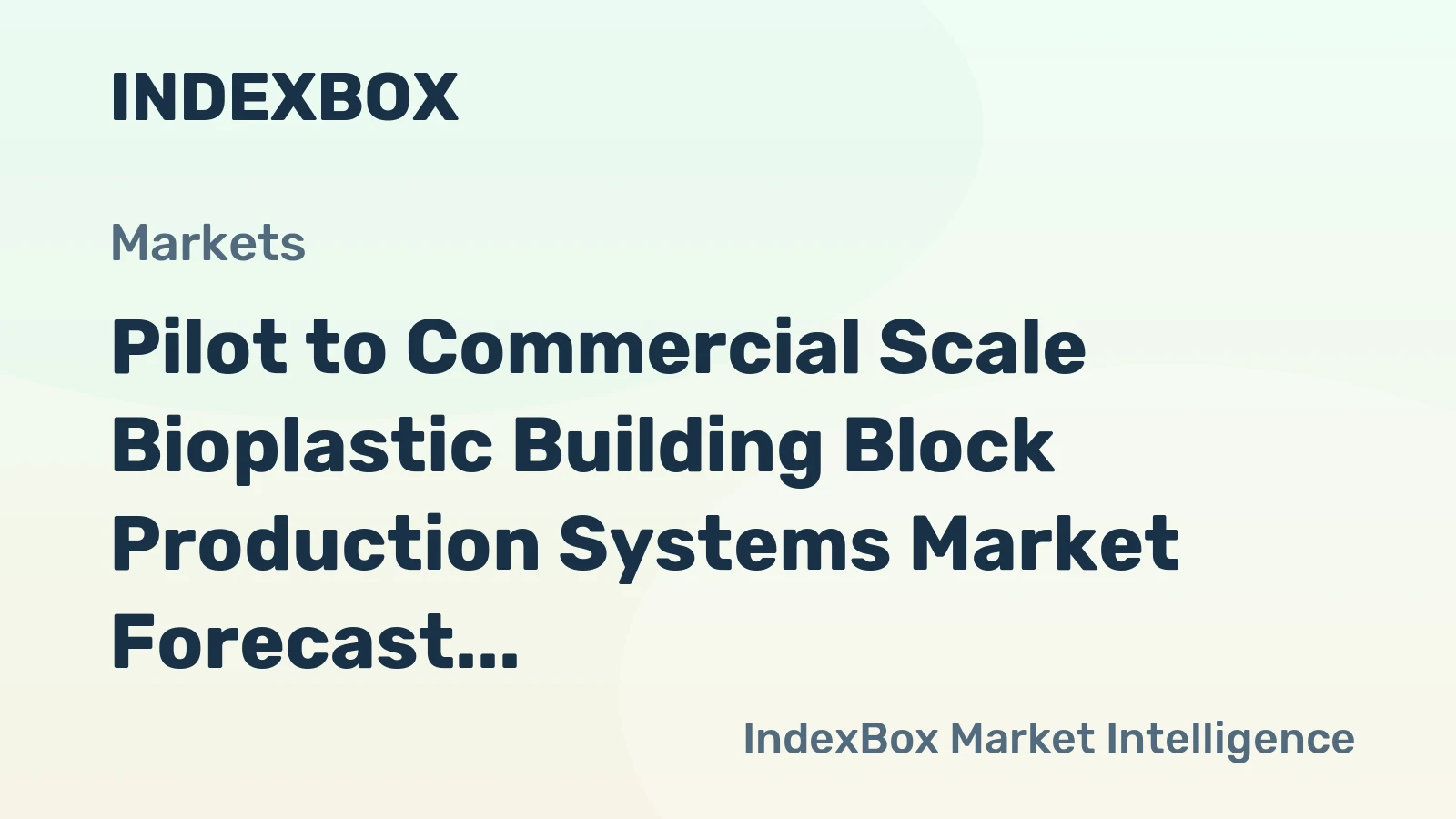 Pilot to Commercial Scale Bioplastic Building Block Production Systems Market Forecast Points Higher Toward 2035, Driven by Brand-Led Sustainability Mandates