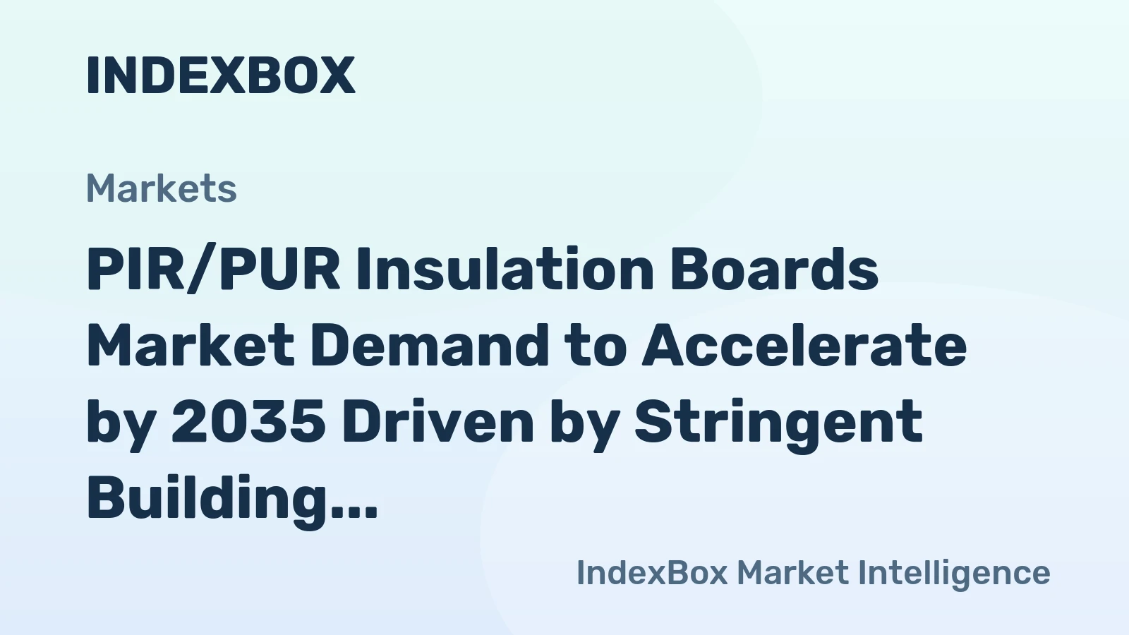 PIR/PUR Insulation Boards Market Demand to Accelerate by 2035 Driven by Stringent Building Energy Codes