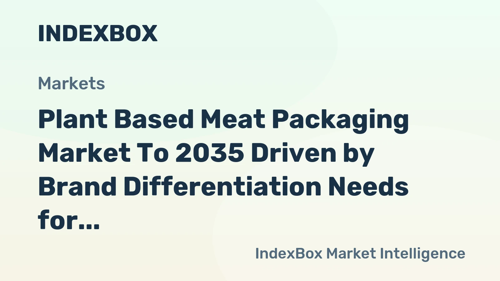 Plant Based Meat Packaging Market to 2035 Driven by Brand Differentiation Needs for Premium Quality