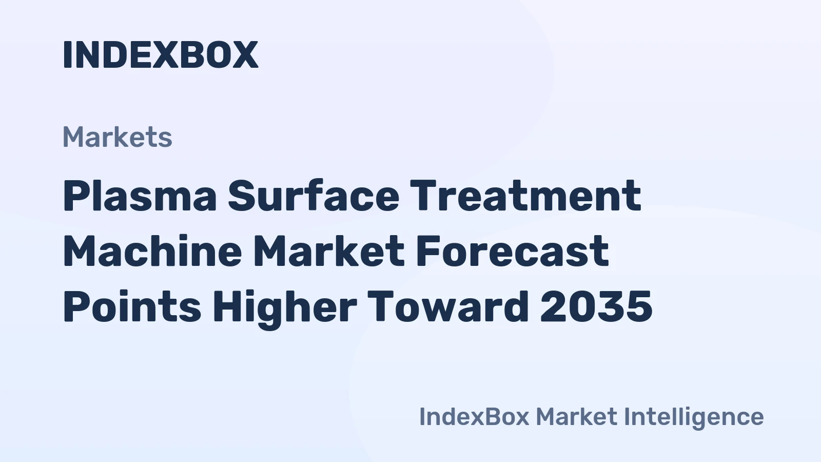 Plasma Surface Treatment Machine Market Forecast Points Higher Toward 2035, Driven by Semiconductor Miniaturization