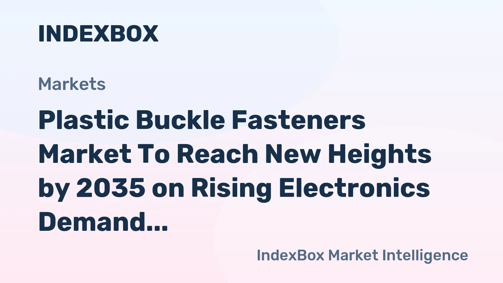 Plastic Buckle Fasteners Market to Reach New Heights by 2035 on Rising Electronics Demand