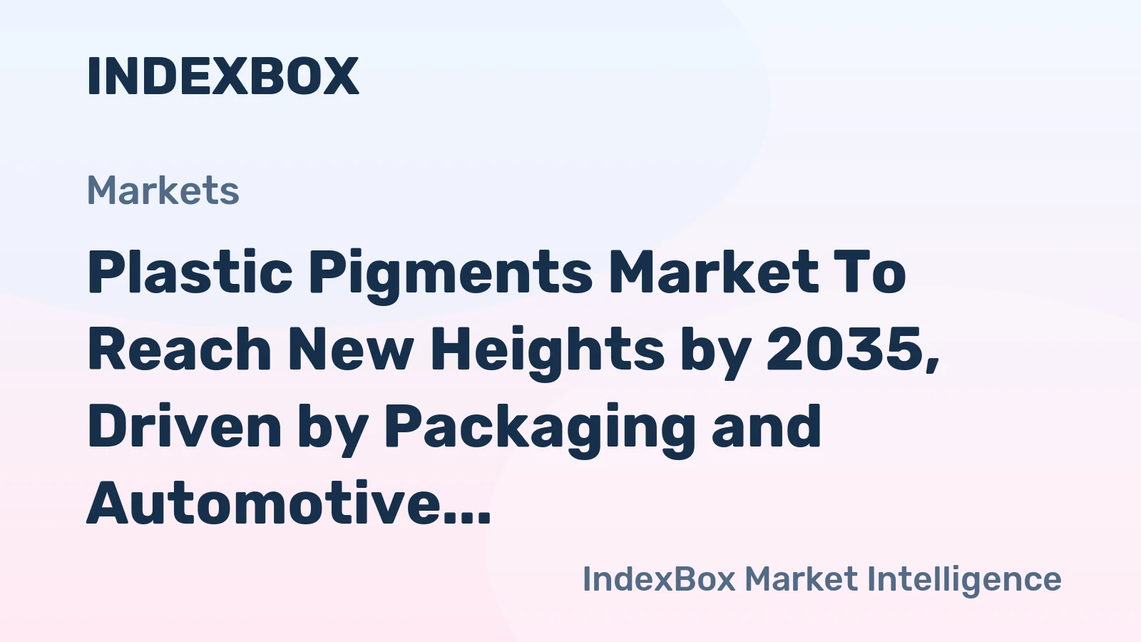 Plastic Pigments Market to Reach New Heights by 2035, Driven by Packaging and Automotive Demand
