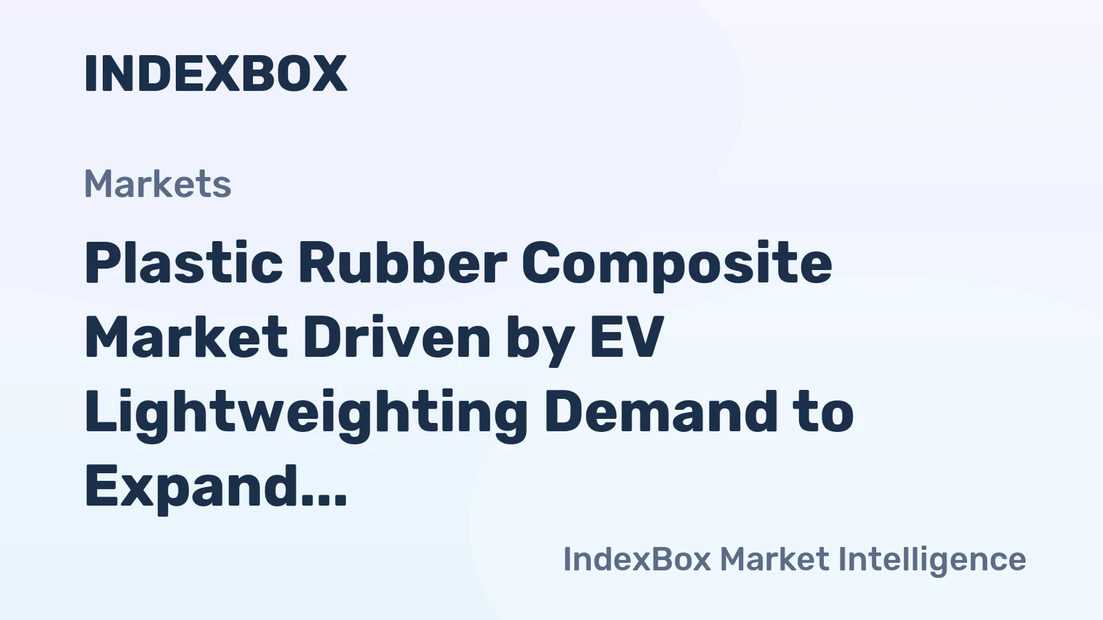 Plastic Rubber Composite Market Driven by EV Lightweighting Demand to Expand Through 2035