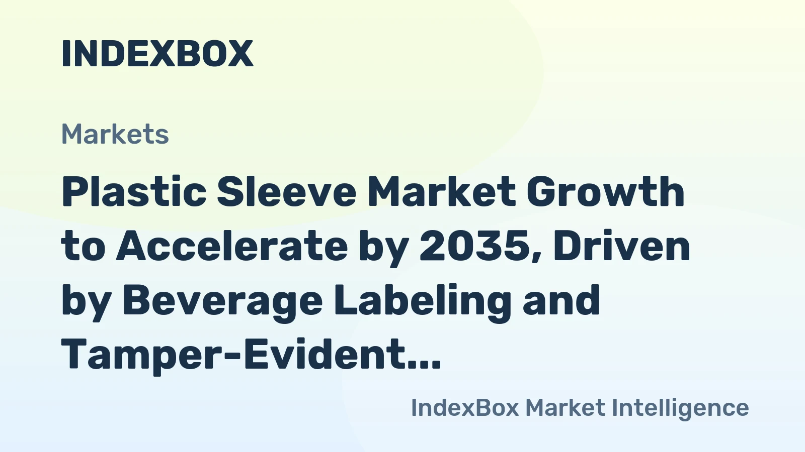 Plastic Sleeve Market Growth to Accelerate by 2035, Driven by Beverage Labeling and Tamper-Evident Demand