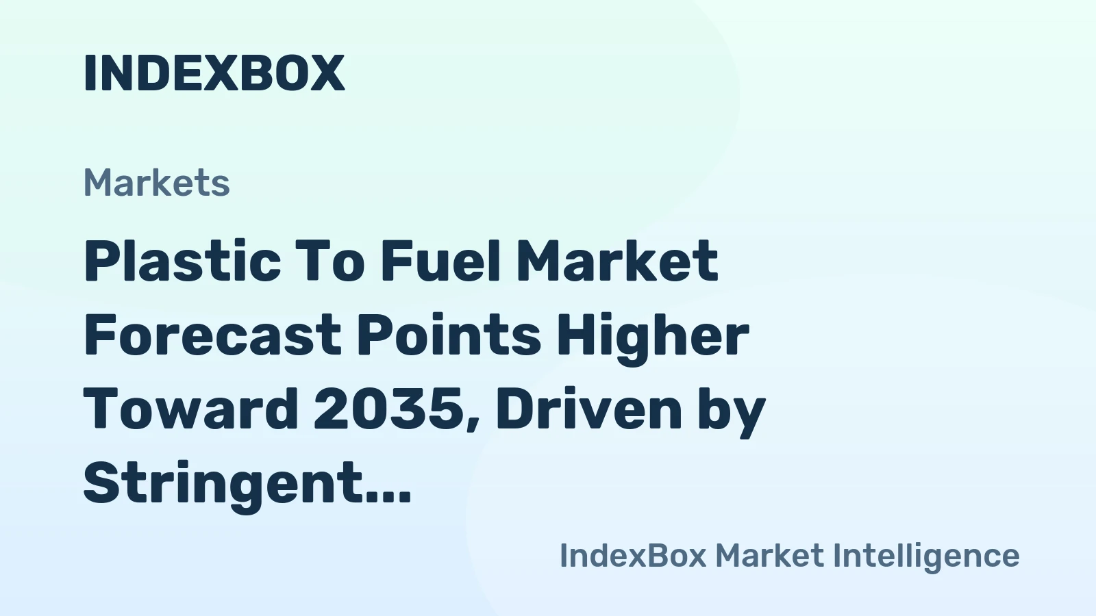 Plastic to Fuel Market Forecast Points Higher Toward 2035, Driven by Stringent Plastic Waste Regulations
