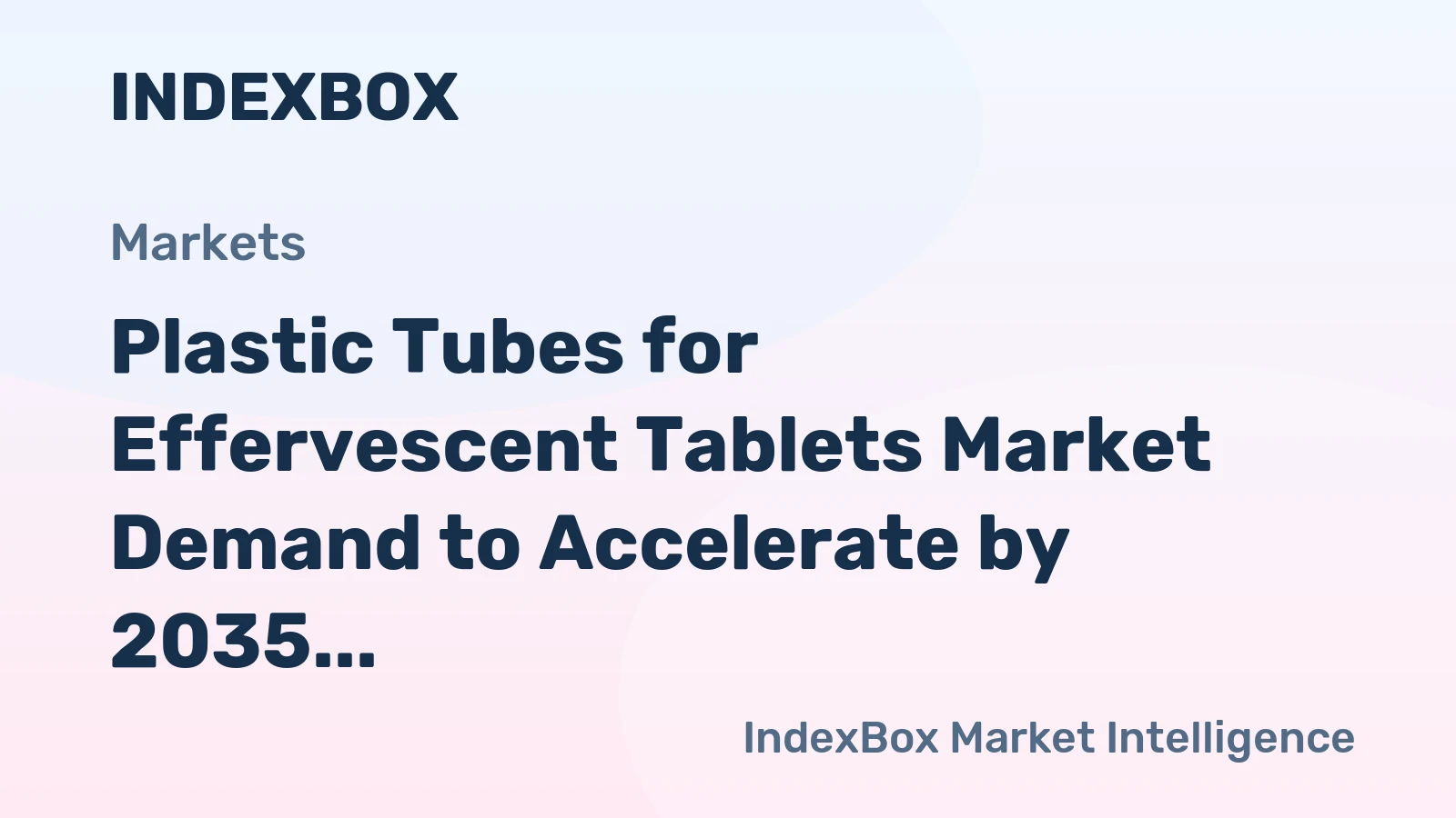 Plastic Tubes for Effervescent Tablets Market Demand to Accelerate by 2035 on Rising Nutraceutical Consumption