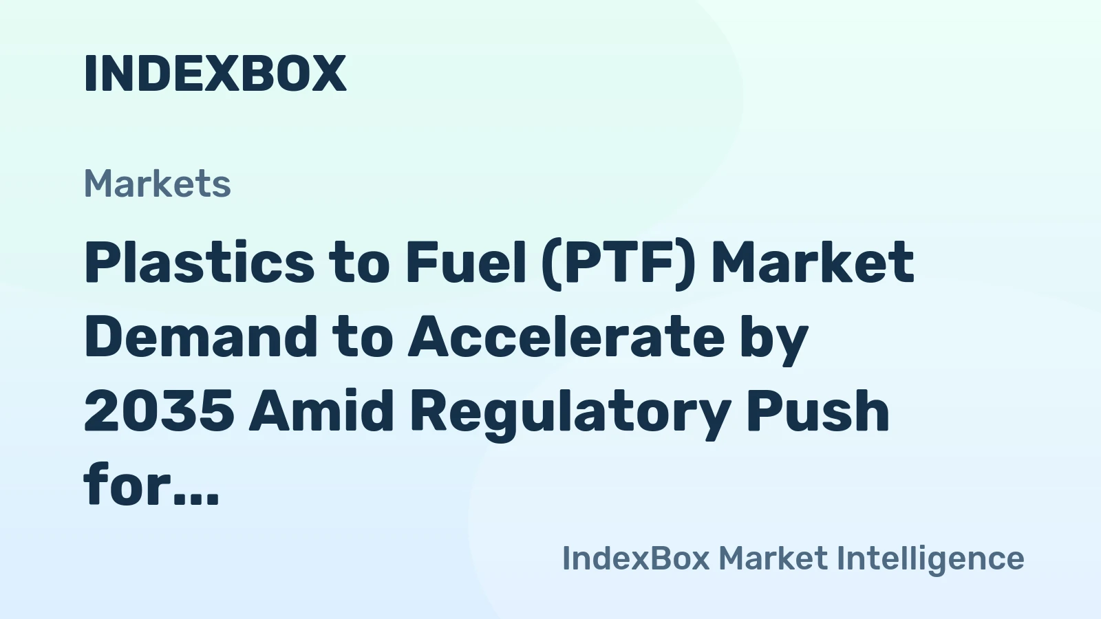 Plastics to Fuel (PTF) Market Demand to Accelerate by 2035 Amid Regulatory Push for Circularity