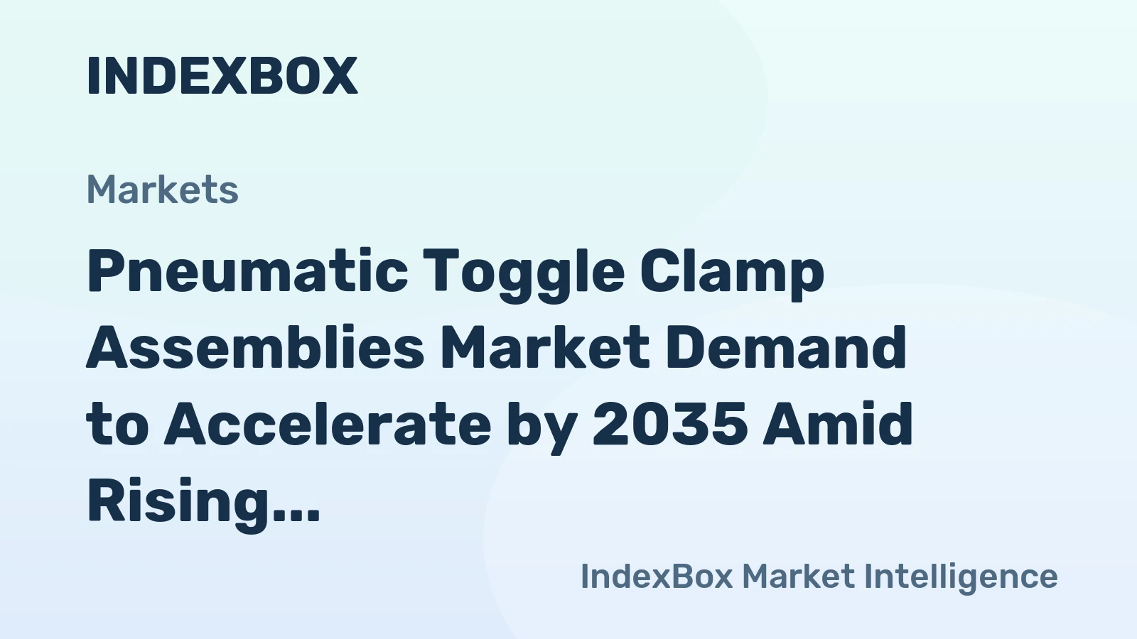 Pneumatic Toggle Clamp Assemblies Market Demand to Accelerate by 2035 Amid Rising Automation in Precision Manufacturing