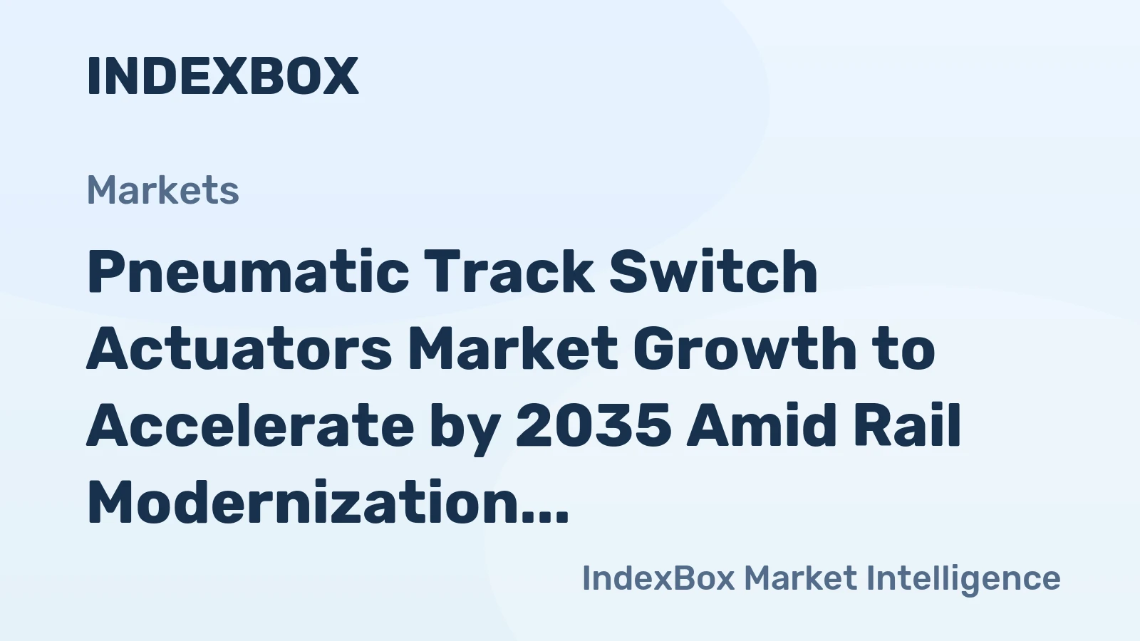 Pneumatic Track Switch Actuators Market Growth to Accelerate by 2035 Amid Rail Modernization and Smart Infrastructure Investments