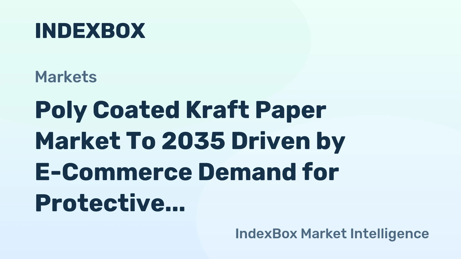 Poly Coated Kraft Paper Market to 2035 Driven by E-Commerce Demand for Protective Shipping Packaging