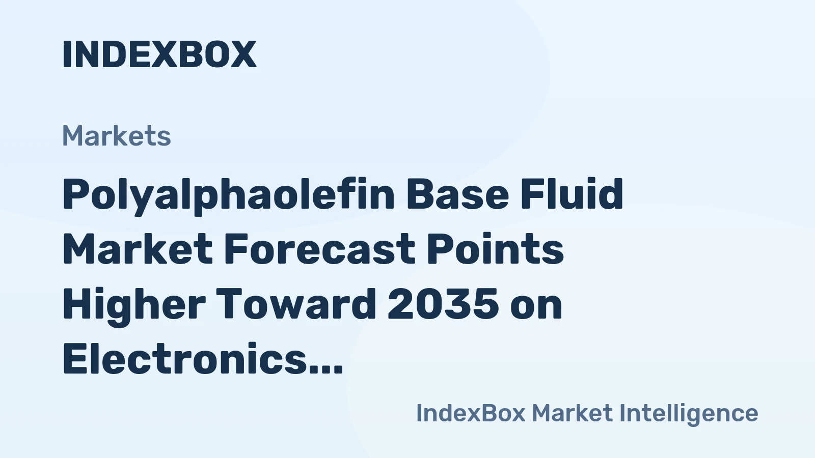 Polyalphaolefin Base Fluid Market Forecast Points Higher Toward 2035 on Electronics Thermal Management Demand