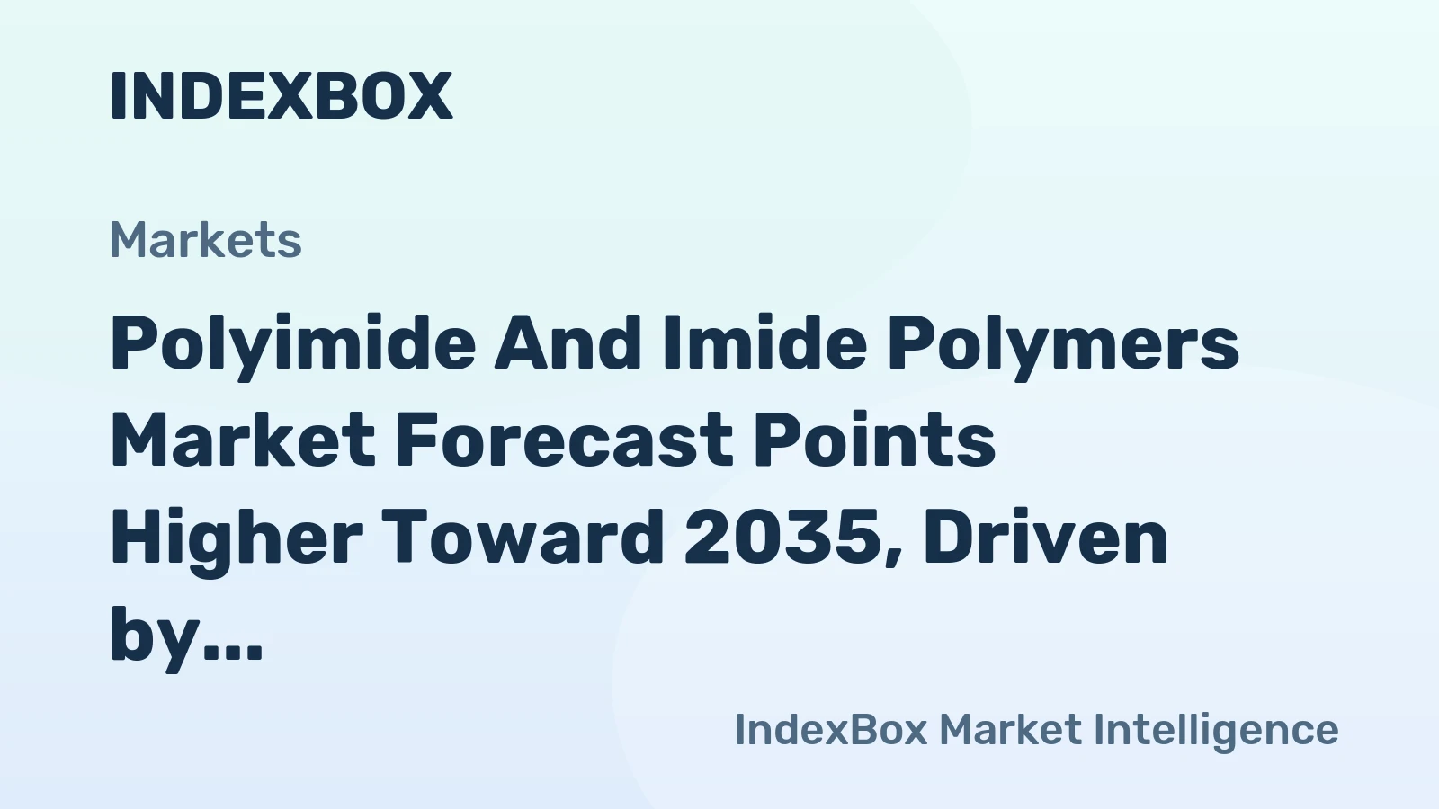 Polyimide and Imide Polymers Market Forecast Points Higher Toward 2035, Driven by Advanced Electronics