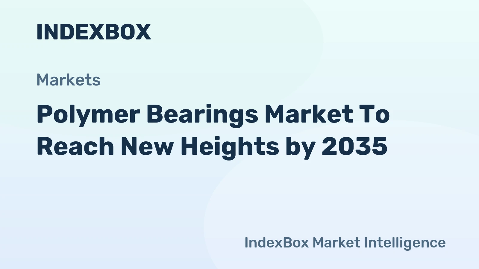 Polymer Bearings Market to Reach New Heights by 2035, Driven by Lightweighting and Corrosion Resistance Demands