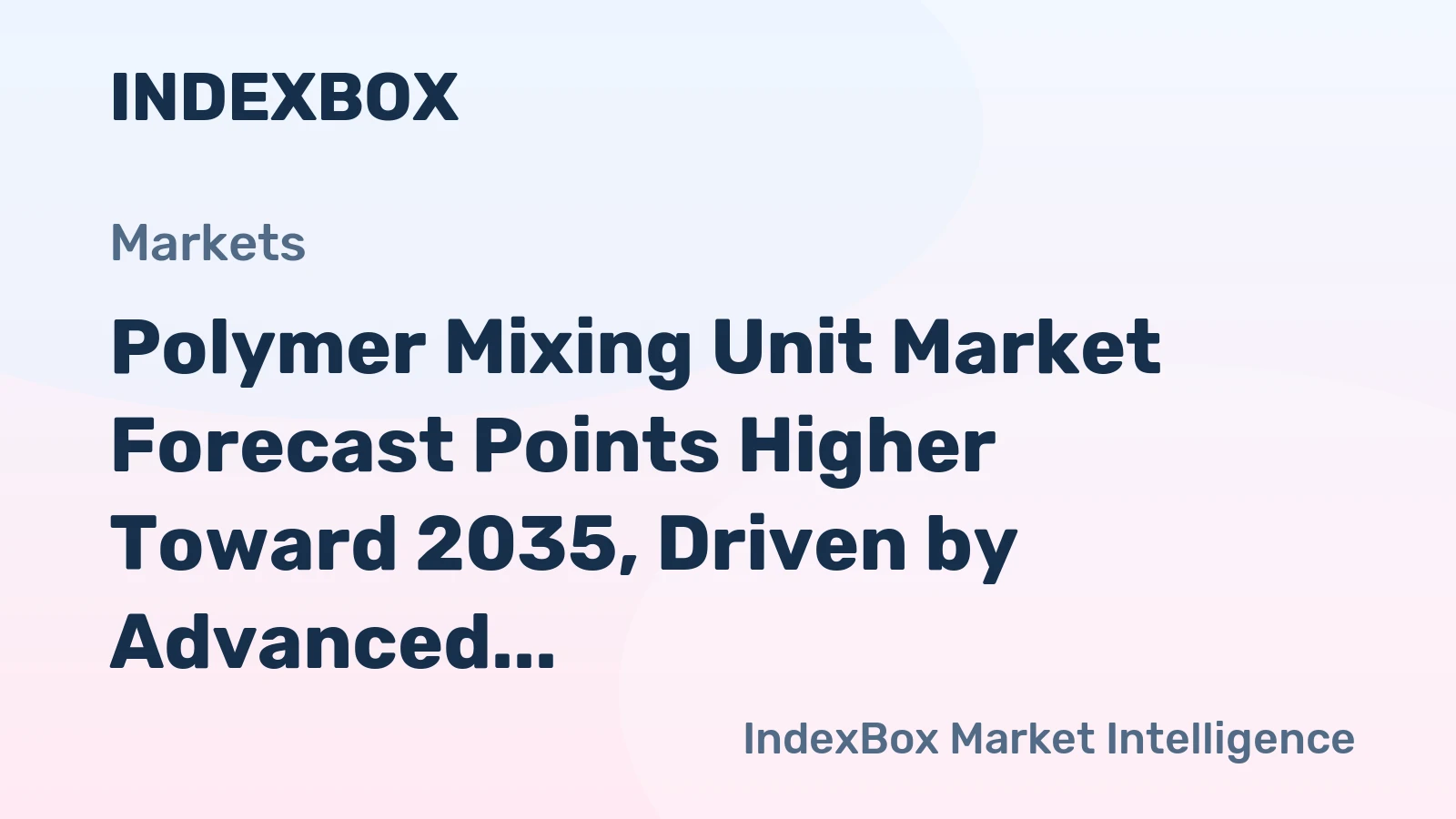 Polymer Mixing Unit Market Forecast Points Higher Toward 2035, Driven by Advanced Material Demand