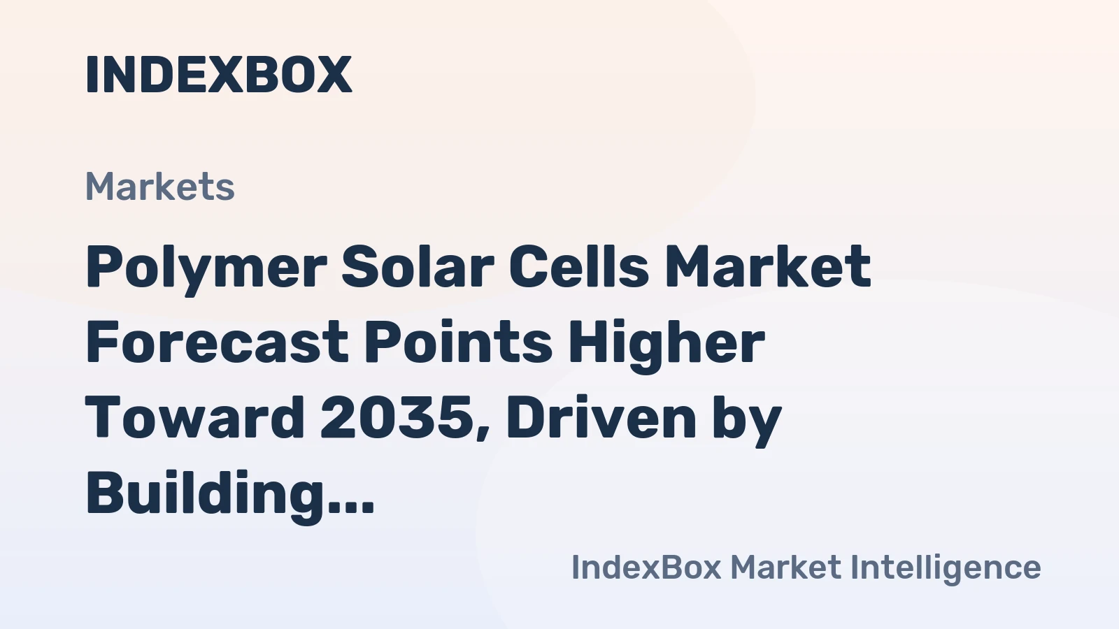 Polymer Solar Cells Market Forecast Points Higher Toward 2035, Driven by Building Integration Demand