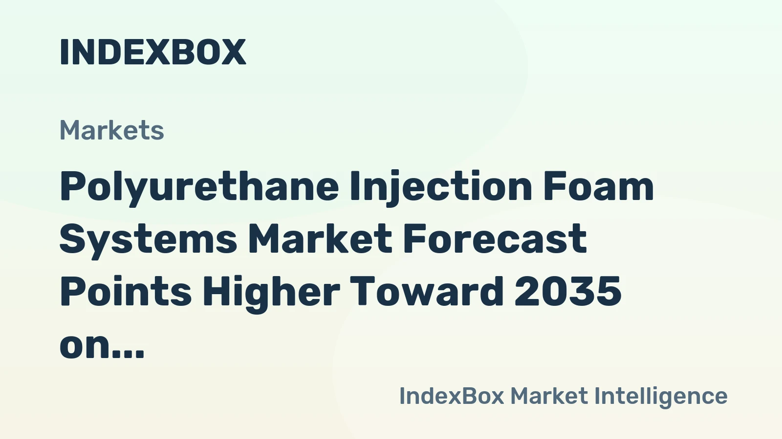 Polyurethane Injection Foam Systems Market Forecast Points Higher Toward 2035 on Semiconductor Demand Surge