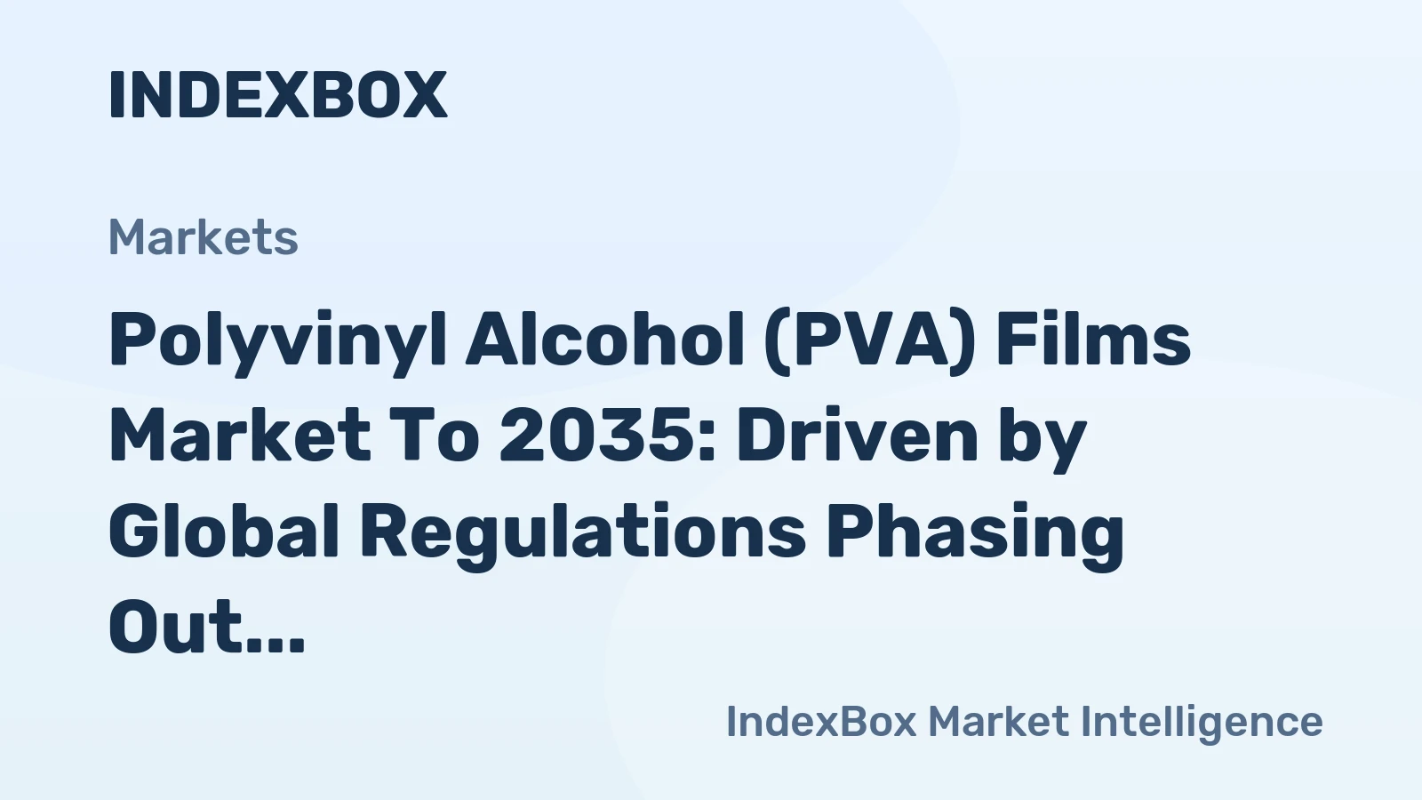 Polyvinyl Alcohol (PVA) Films Market to 2035: Driven by Global Regulations Phasing Out Single-Use Plastics