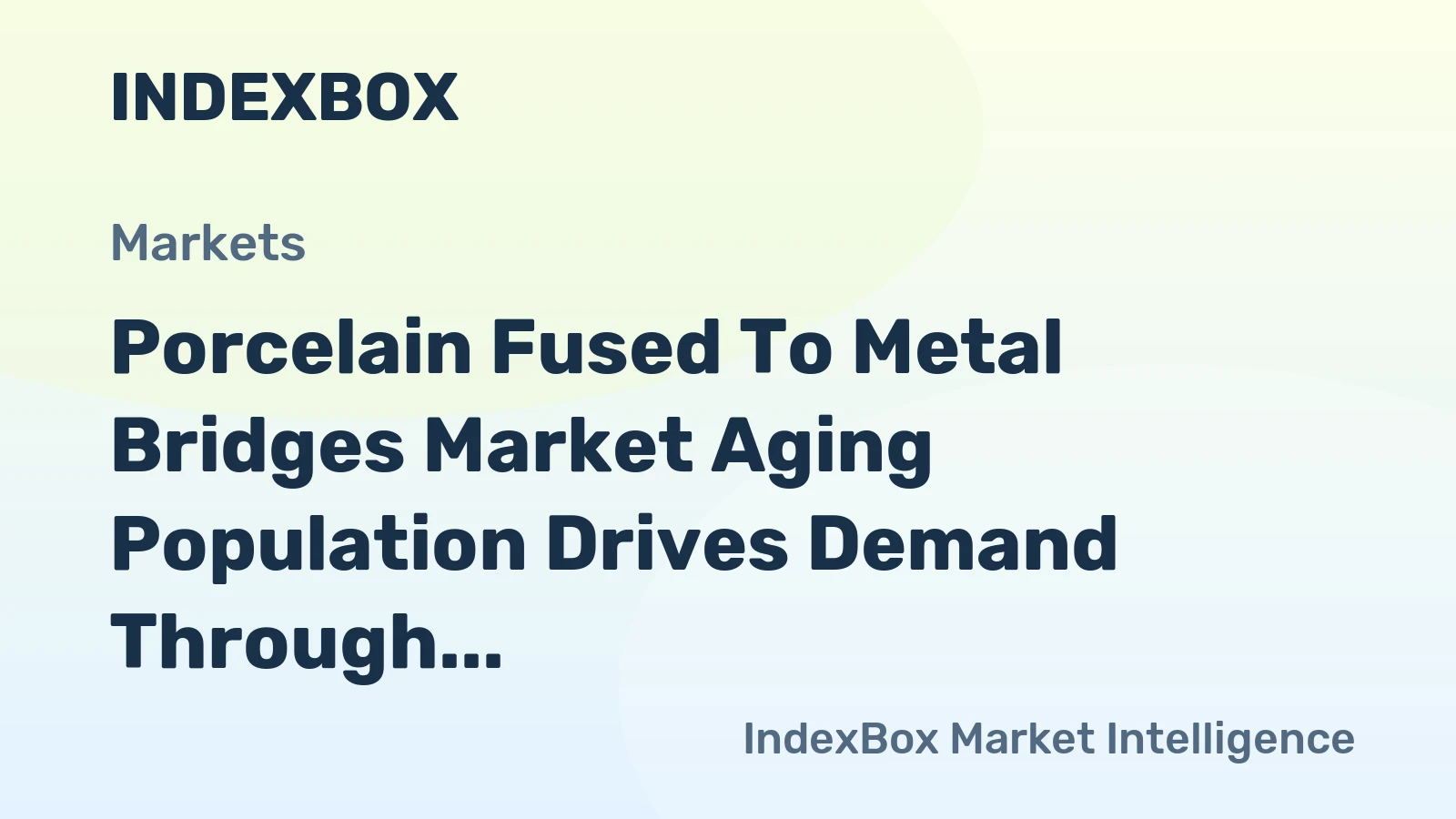 Porcelain Fused to Metal Bridges Market Aging Population Drives Demand Through 2035