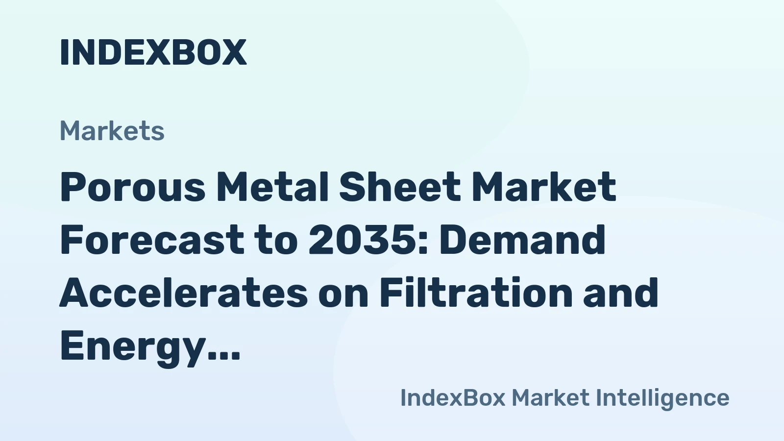 Porous Metal Sheet Market Forecast to 2035: Demand Accelerates on Filtration and Energy Storage Needs