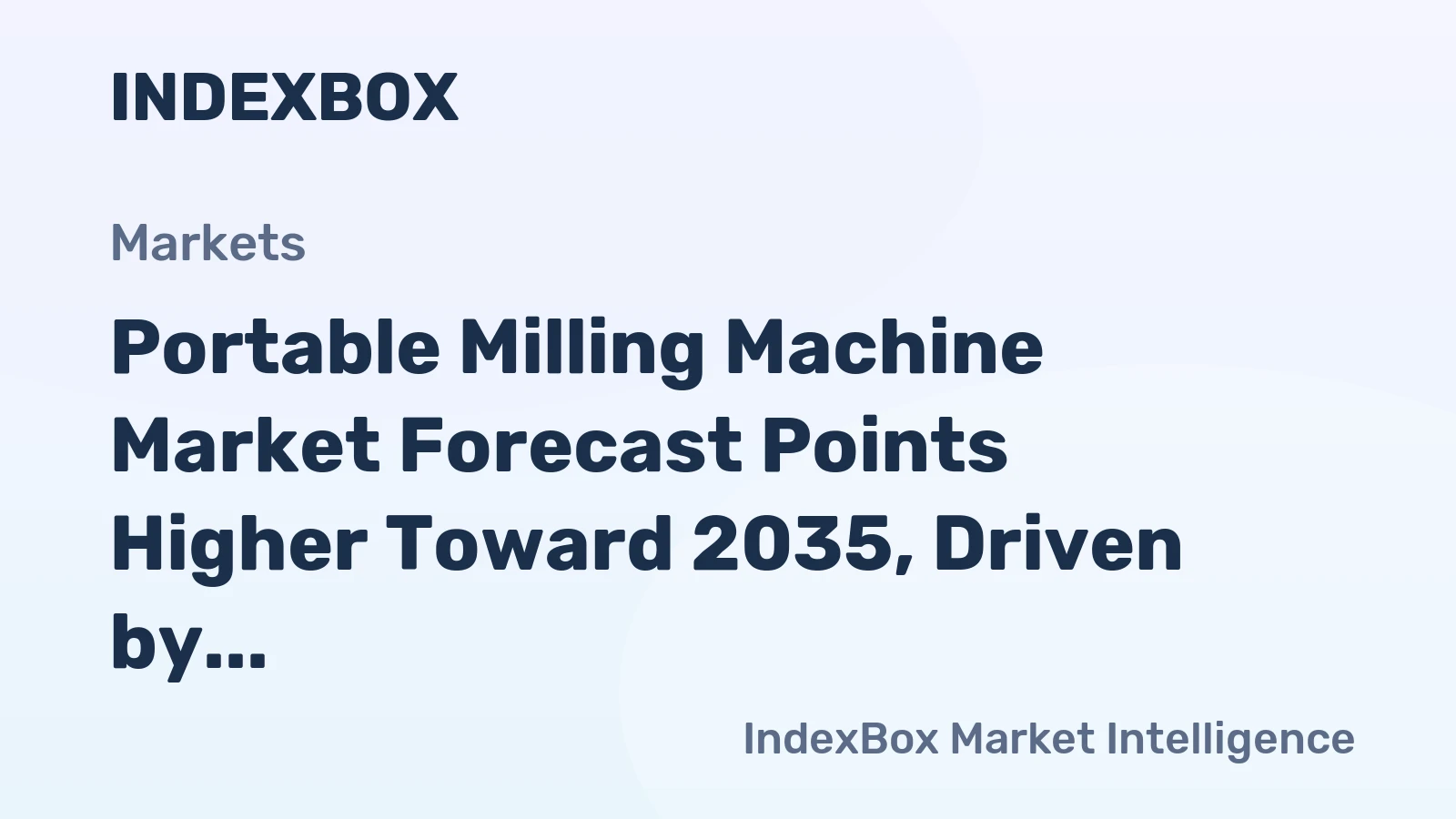 Portable Milling Machine Market Forecast Points Higher Toward 2035, Driven by on-Site Industrial Maintenance