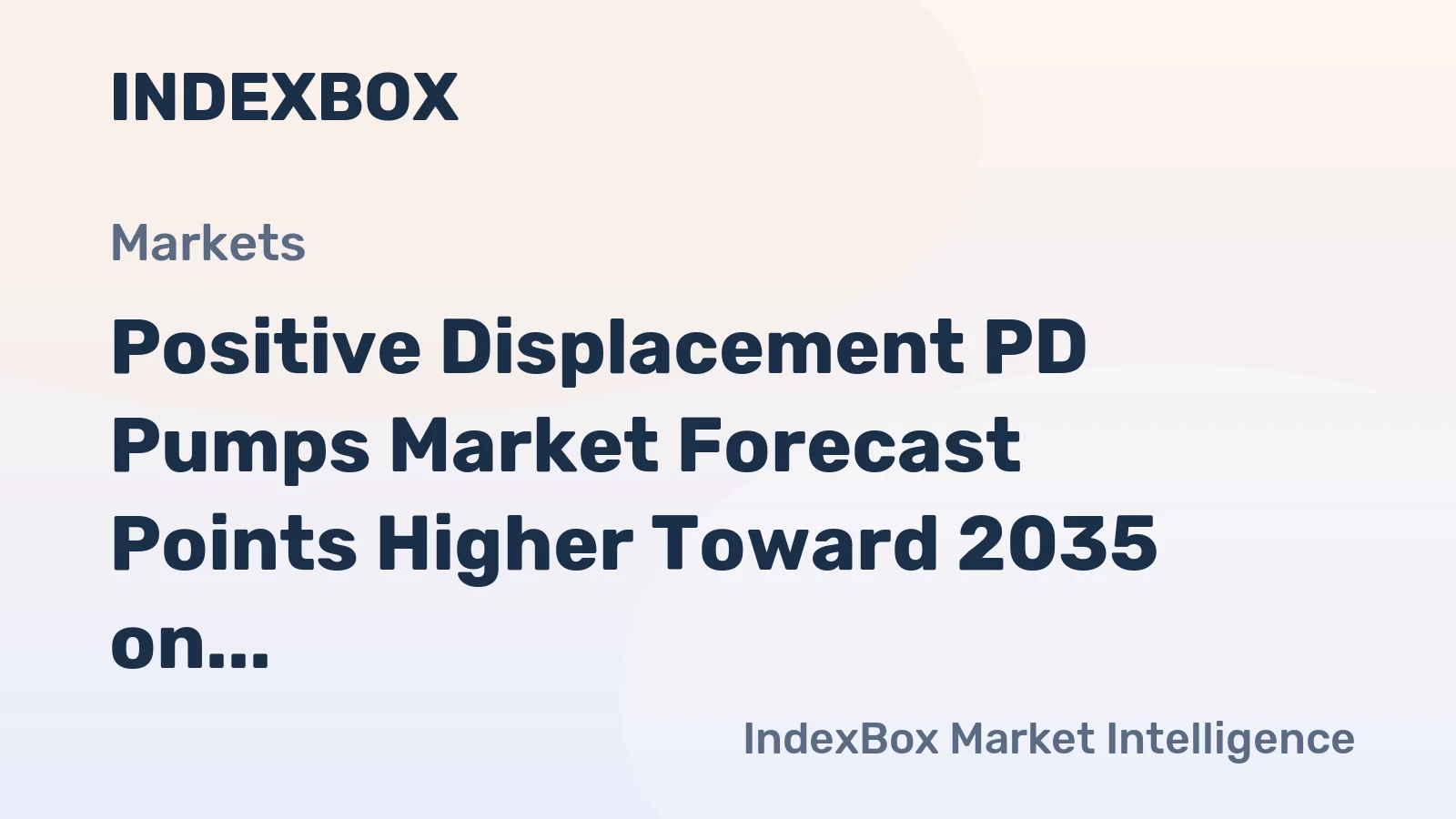 Positive Displacement PD Pumps Market Forecast Points Higher Toward 2035 on Industrial Automation and Energy Infrastructure Expansion