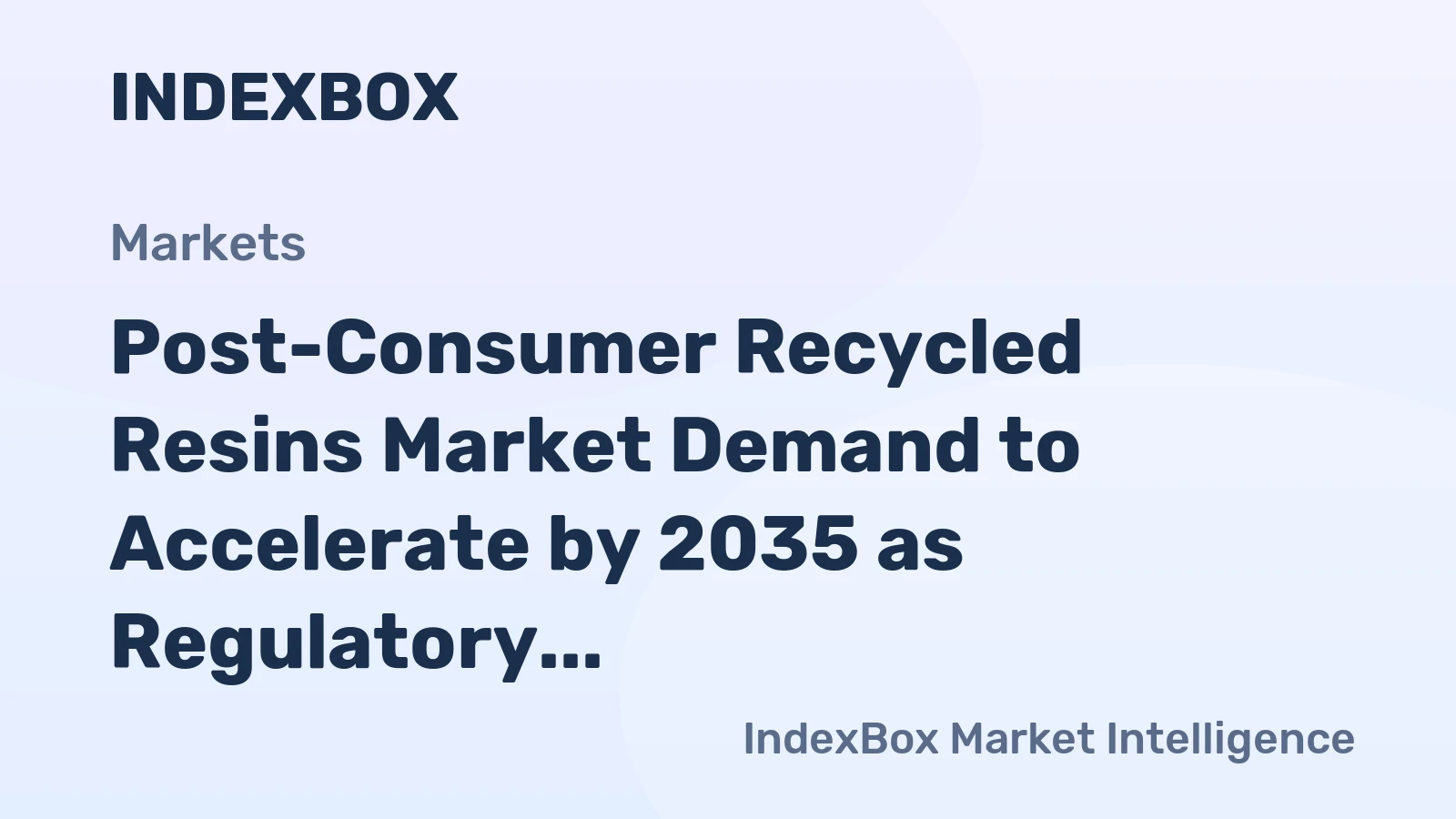 Post-Consumer Recycled Resins Market Demand to Accelerate by 2035 as Regulatory Mandates Reshape Global Supply Chains