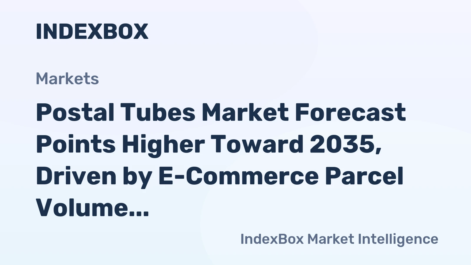 Postal Tubes Market Forecast Points Higher Toward 2035, Driven by E-Commerce Parcel Volume Expansion