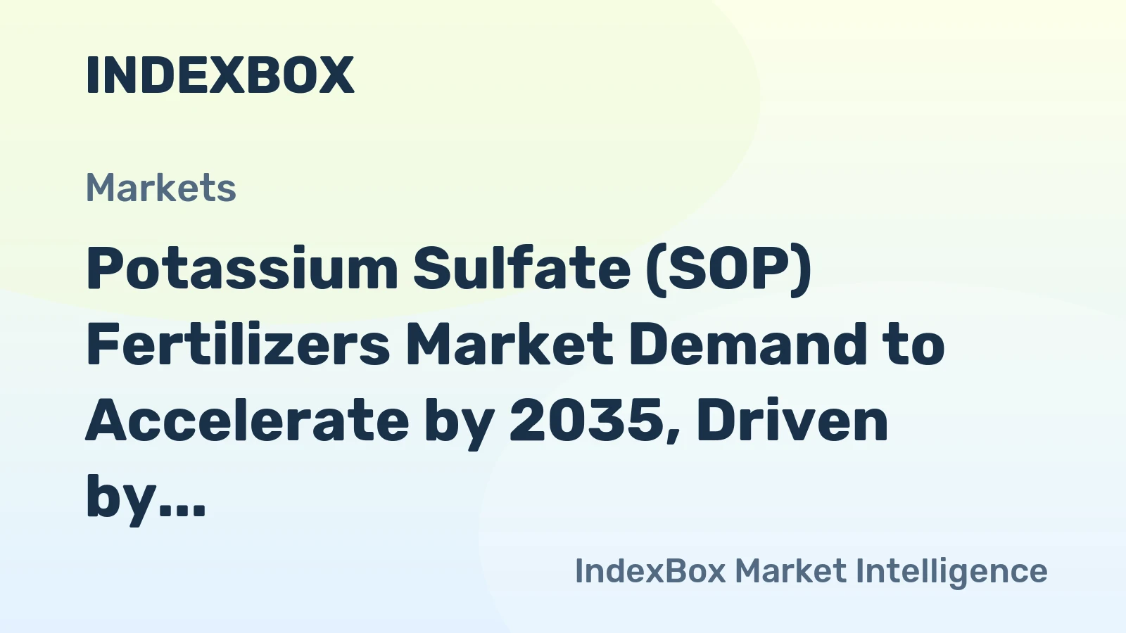 Potassium Sulfate (SOP) Fertilizers Market Demand to Accelerate by 2035, Driven by Premium Crop Expansion