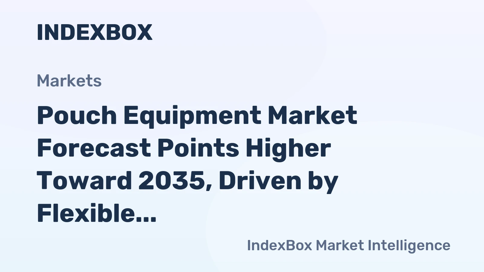 Pouch Equipment Market Forecast Points Higher Toward 2035, Driven by Flexible Packaging Shift
